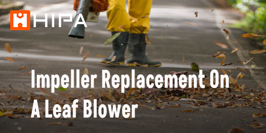 Impeller Replacement On A Leaf Blower – Hipa Store