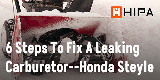 6 Steps To Fix A Leaking Carburetor--Honda Style – Hipa Store