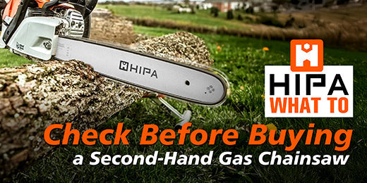 What to Check Before Buying a Second-Hand Gas Chainsaw – Hipa Store